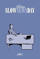 Slow News Day by Andi Watson