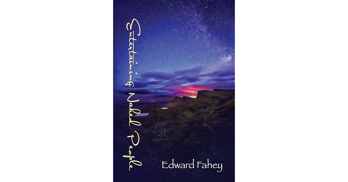 Entertaining Naked People by Edward Fahey