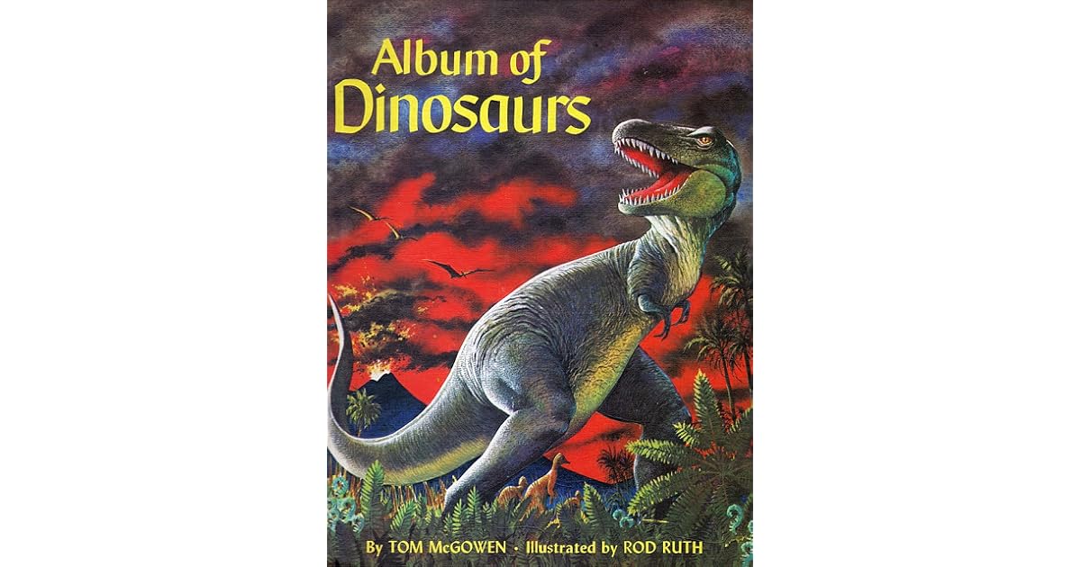 Album of Dinosaurs by Tom McGowen