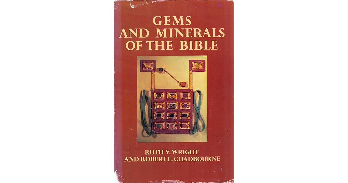 Gems and Minerals of the Bible by Ruth V. Wright