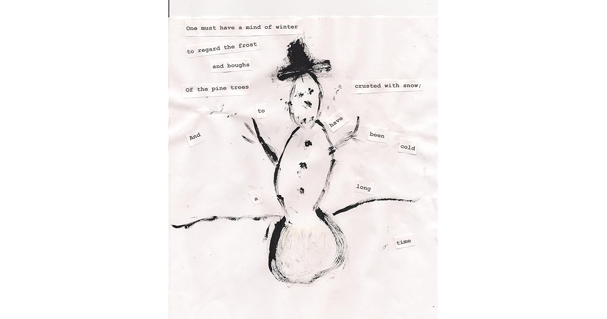The Snow Man by Wallace Stevens
