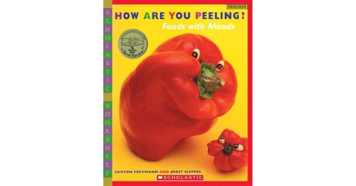 How Are You Peeling? by Saxton Freymann