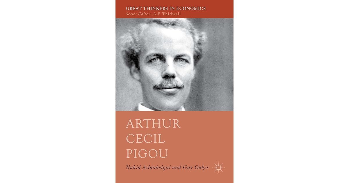 Arthur Cecil Pigou by Nahid Aslanbeigui
