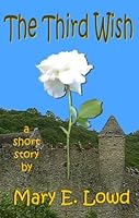 The Third Wish by Mary E. Lowd