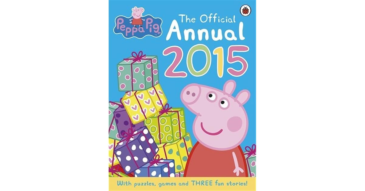 Peppa Pig: The Official Annual 2015 by Stephanie Clarkson