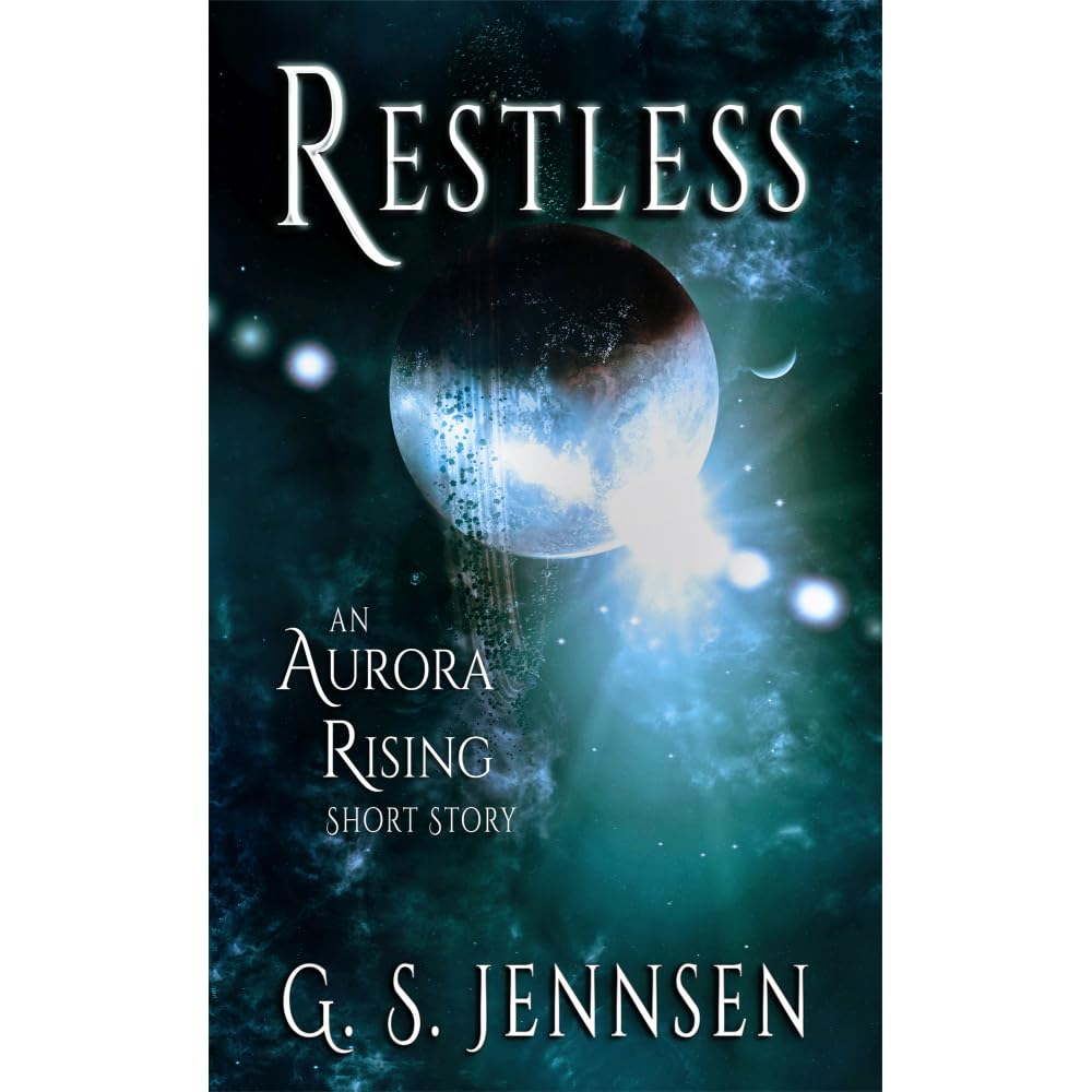 Restless (Aurora Rising, #0.1) by G.S. Jennsen — Reviews, Discussion ...