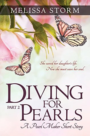 Diving for Pearls, Part 2 (The Pearl Makers, #2) by Melissa Storm