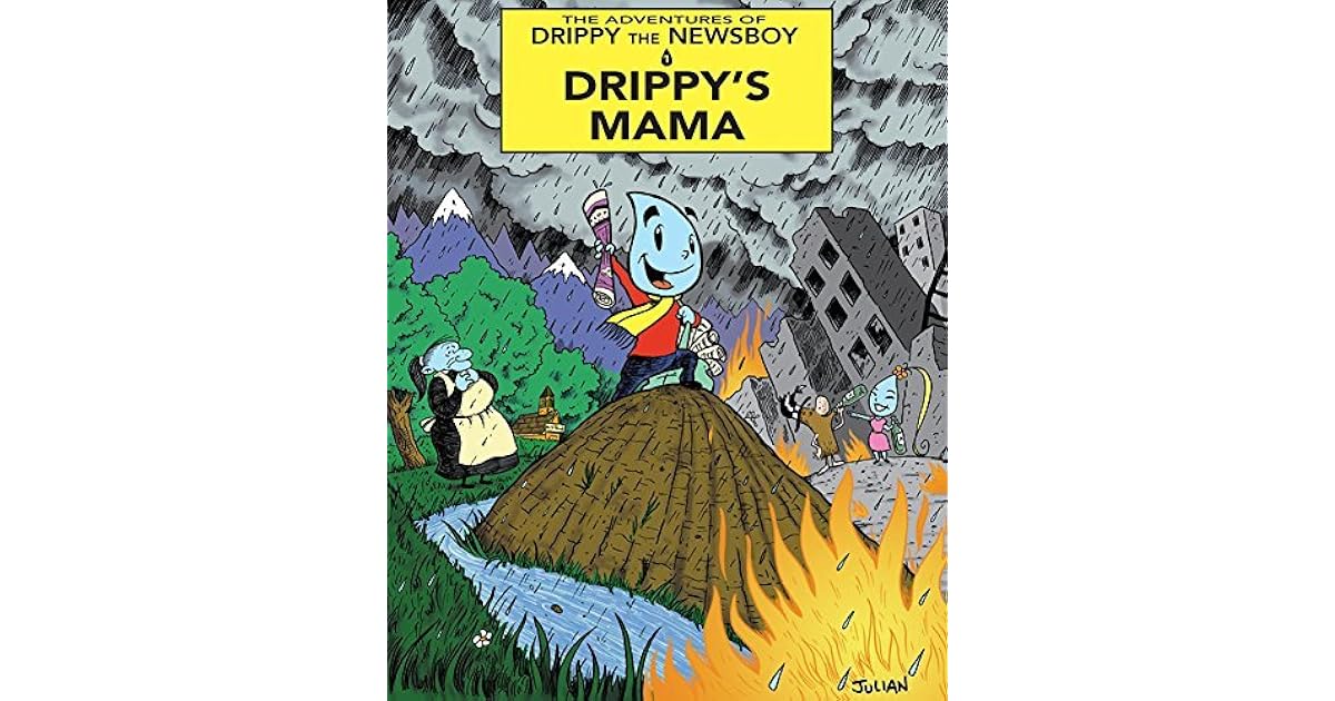 The Adventures of Drippy the Newsboy 1: Drippy's Mama by Julian Lawrence