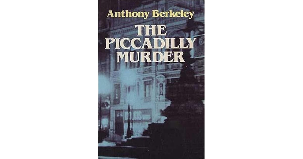 The Piccadilly Murder by Anthony Berkeley