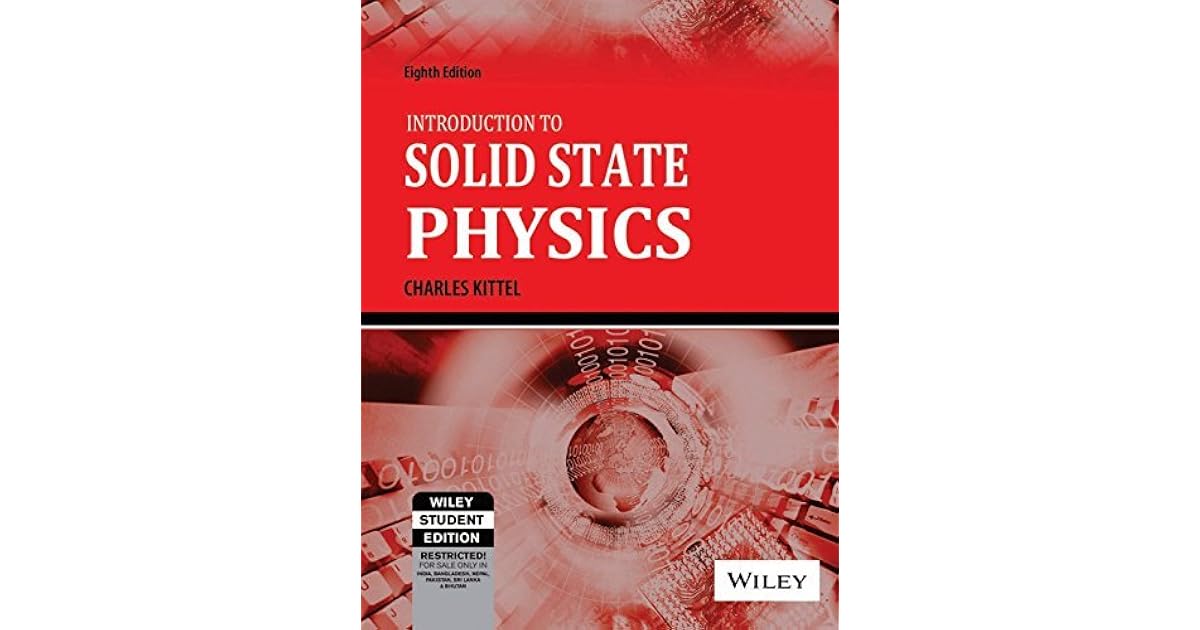 Introduction To Solid State Physics by Charles Kittel