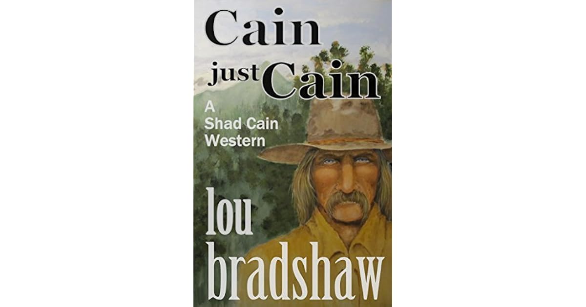 Cain just Cain (Shad Cain Book 2) by Lou Bradshaw