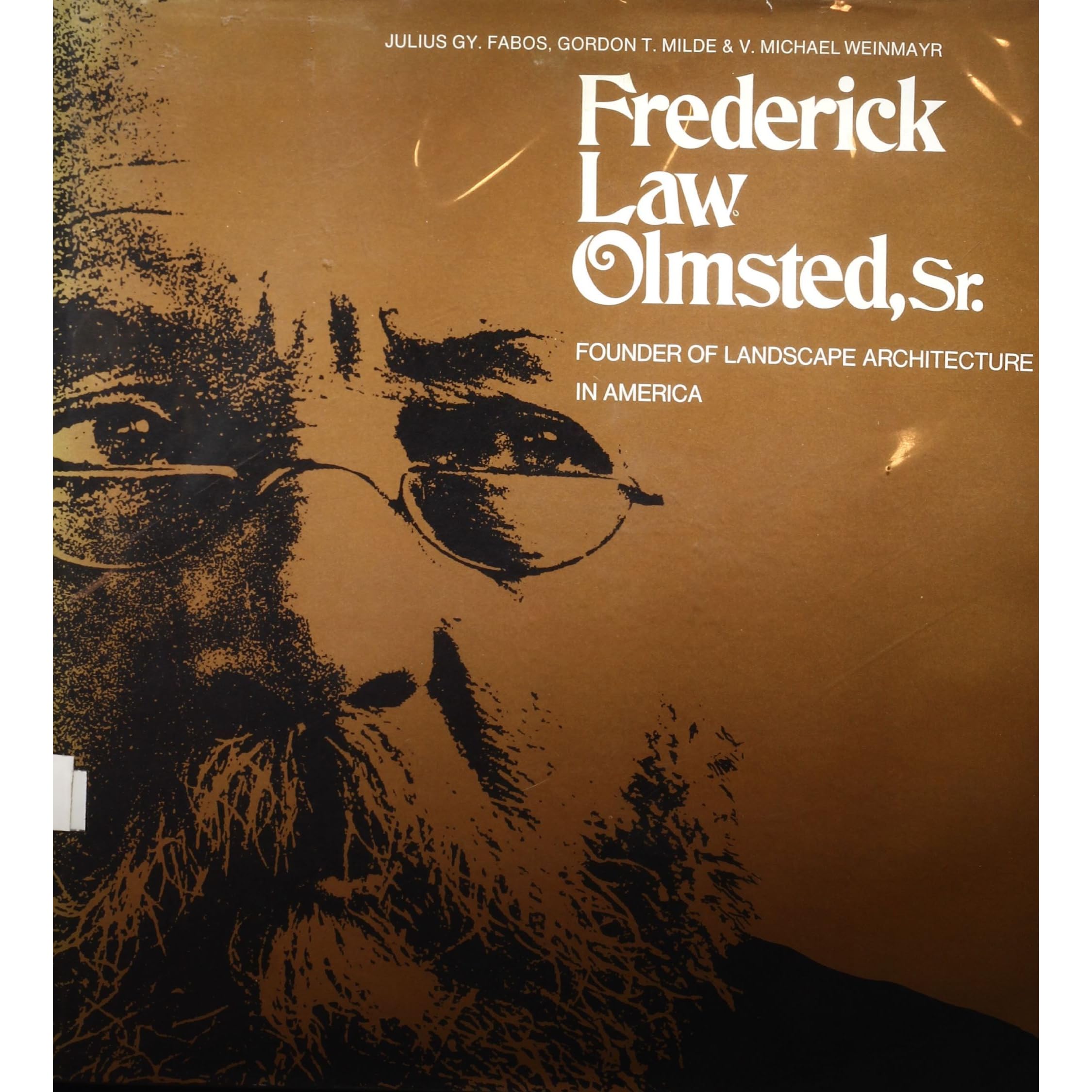 Frederick Law Olmstead, Sr.: Founder Of Landscape Architecture by ...