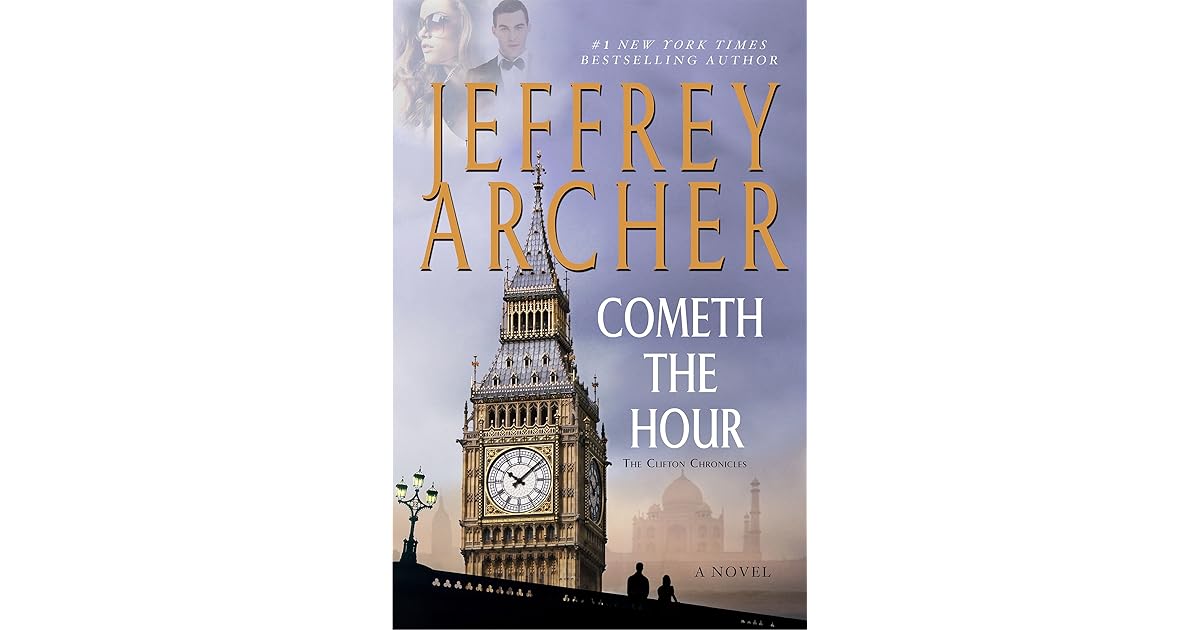 Cometh the Hour (The Clifton Chronicles, #6) by Jeffrey Archer