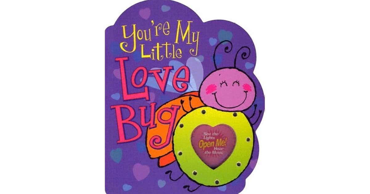 You're My Little Love Bug by Heidi R. Weimer