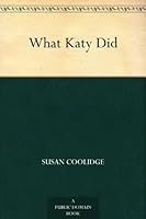 What Katy Did by Susan Coolidge