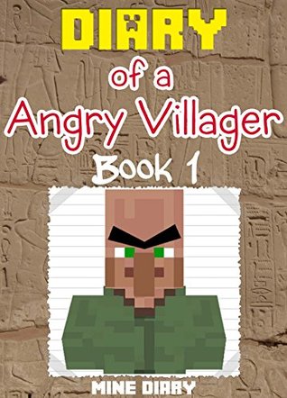 Minecraft: Diary of a Angry Villager: Book 1: (An Unofficial Minecraft ...
