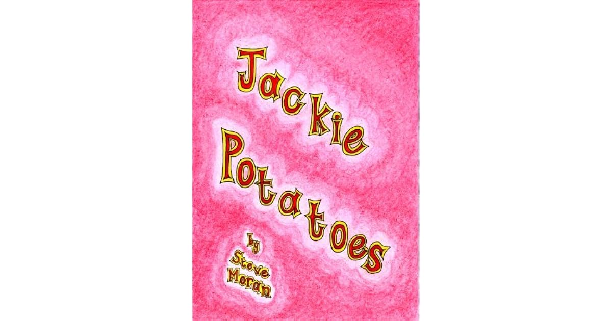 Jackie Potatoes : a book for children age 8/9/10/11/12 by Steve Moran