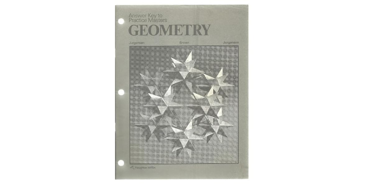 Answer Key to Practice Masters GEOMETRY Jurgensen / Brown / Jurgensen ...