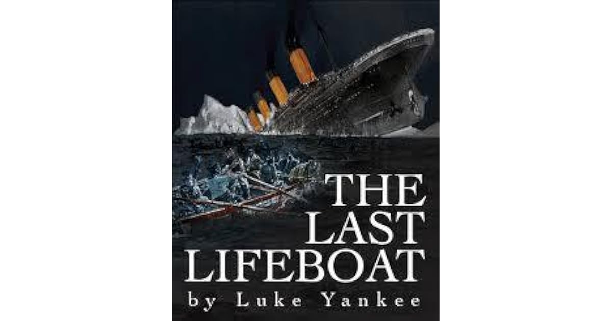 The Last Lifeboat by Luke Yankee