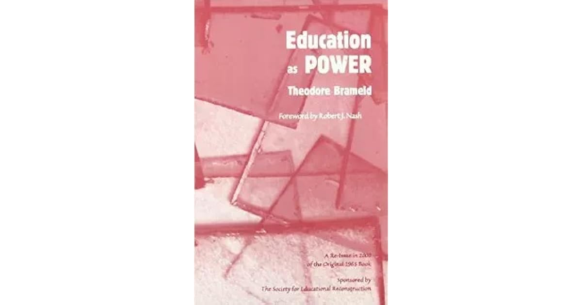 Education As Power by Theodore Burghard Hurt Brameld