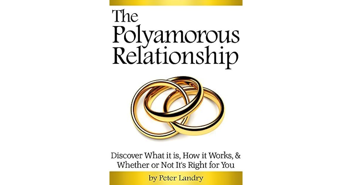 The Polyamorous Relationship: Discover What it is, How it Works, and ...