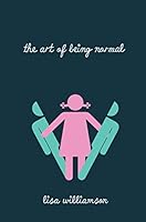 The Art of Being Normal by Lisa Williamson
