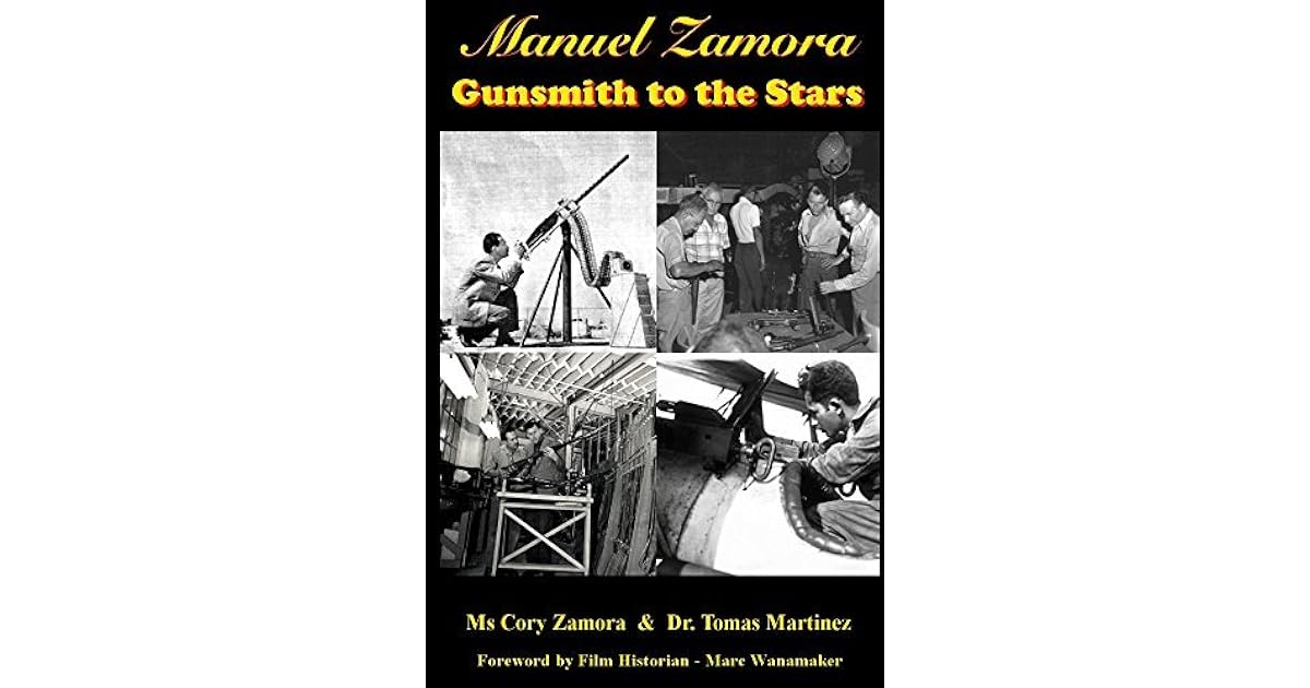 Manuel Zamora, Gunsmith to the Stars by Cory Zamora