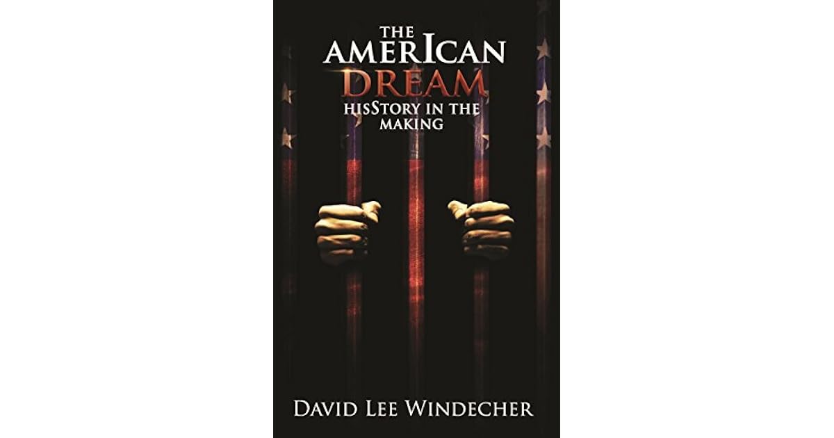 The American Dream: HisStory in the Making by David Lee Windecher