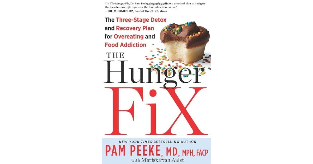 The Hunger Fix: The Three-Stage Detox and Recovery Plan for Overeating ...