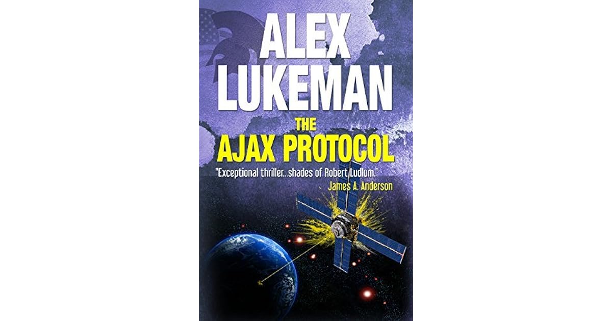 The Ajax Protocol (The Project, #7) by Alex Lukeman