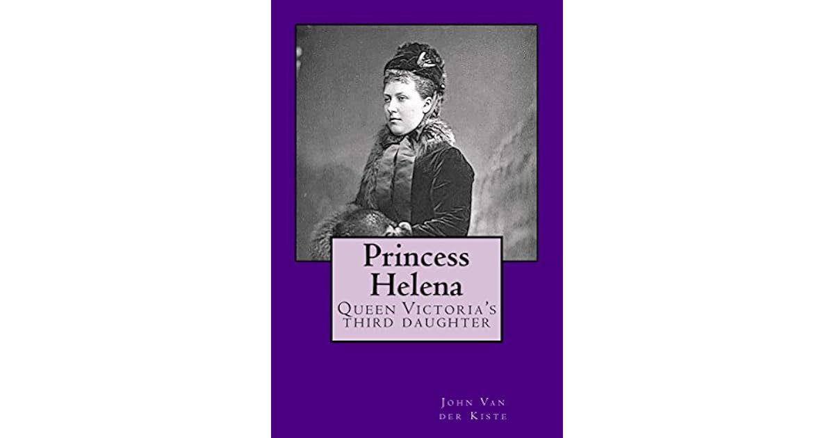 Princess Helena by John Van der Kiste