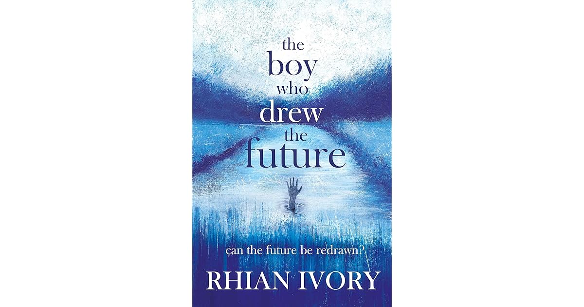 The Boy Who Drew the Future by Rhian Ivory