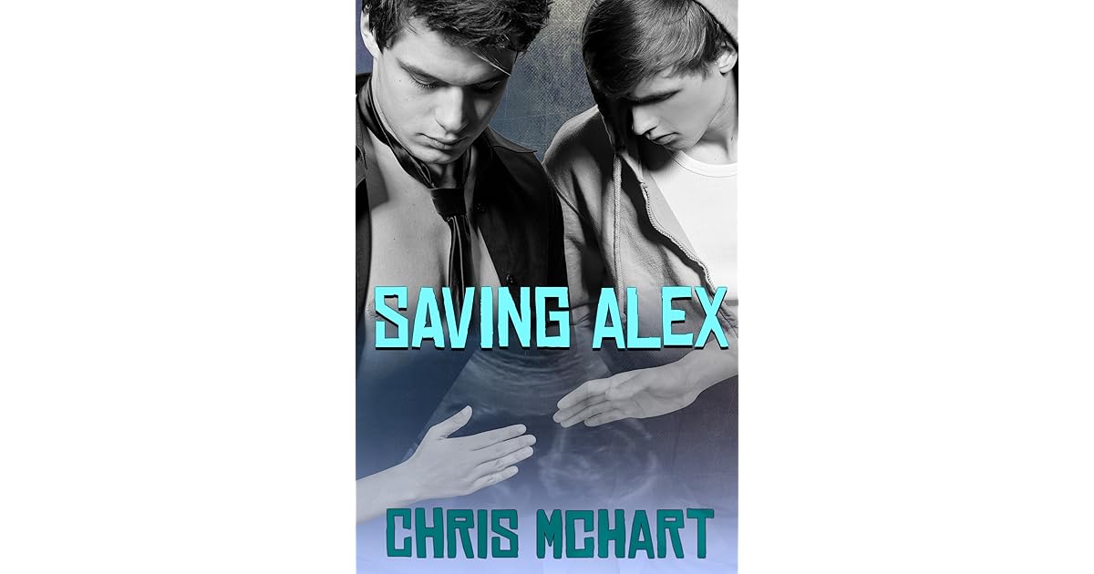 Saving Alex (Unexpected #2) by Chris McHart