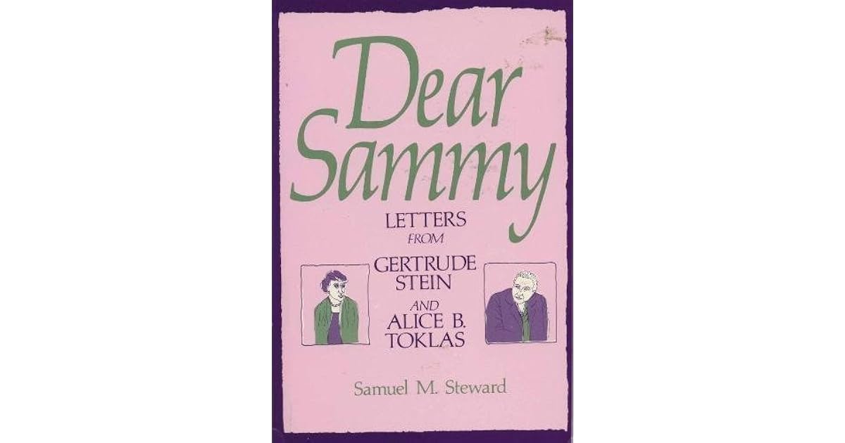 Dear Sammy: Letters from Gertrude Stein and Alice B. Toklas by Gertrude ...