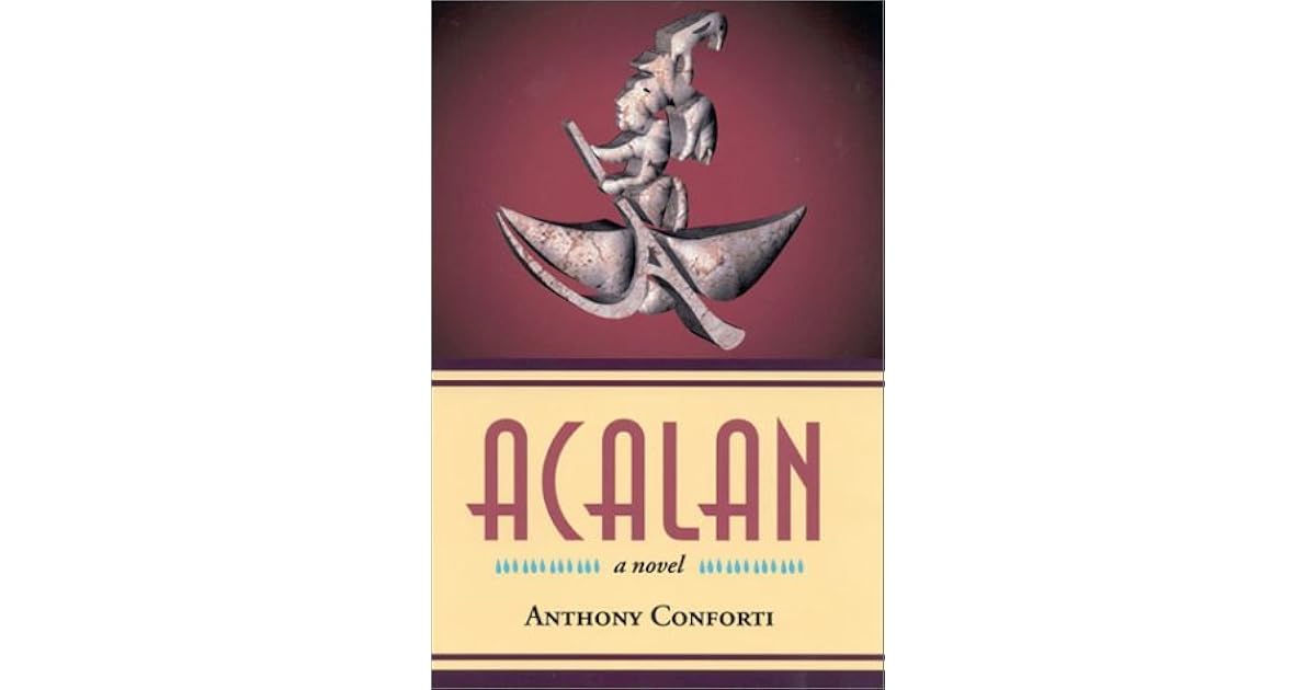 Acalan by Anthony Conforti