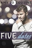 Five Dates by Amy Jo Cousins