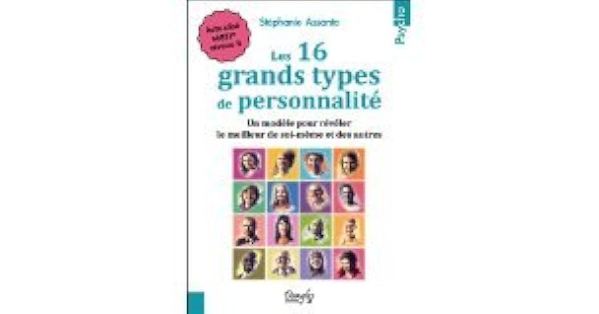 Les 16 grands types de personnalité by Stéphanie Assante