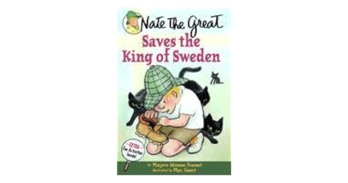 Nate the Great Saves the King of Sweden by Marjorie Weinman Sharmat