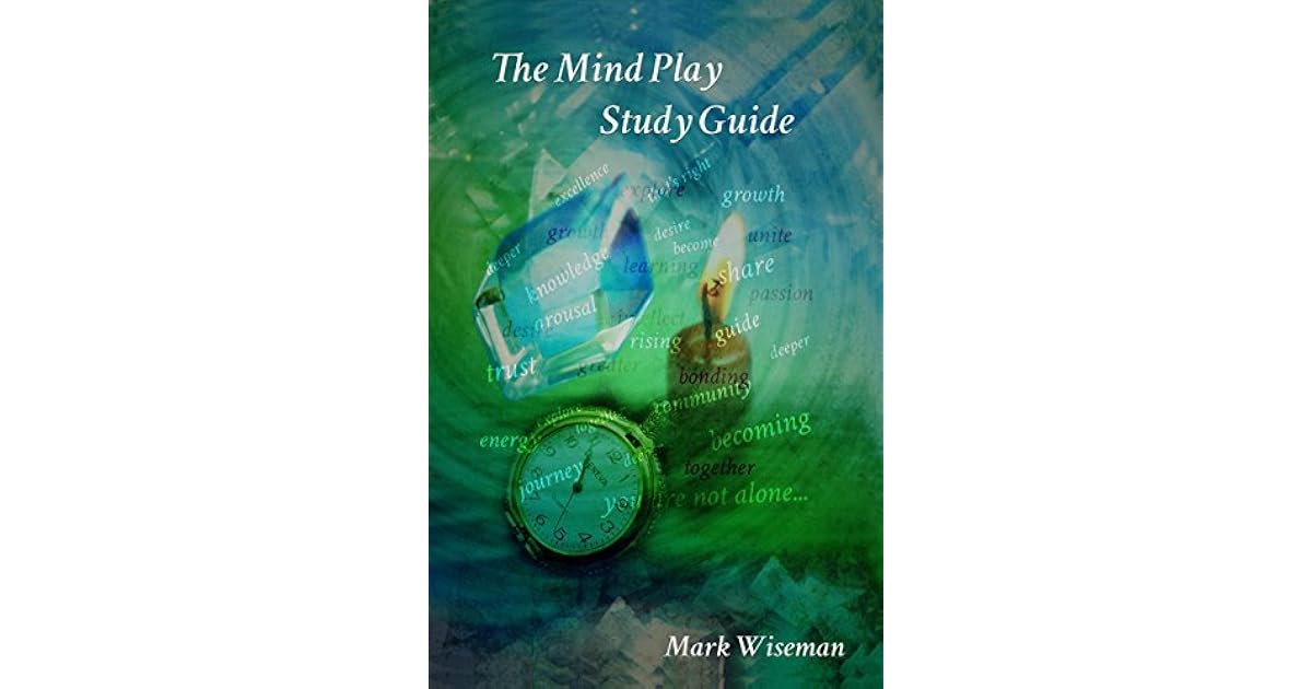 The Mind Play Study Guide by Mark Wiseman