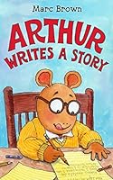 Arthur Writes a Story (Arthur Adventure Series) by Marc Brown