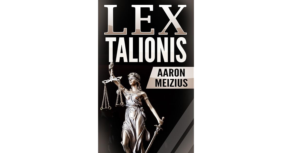 Lex Talionis (Mens Rea, #1) by Aaron Meizius