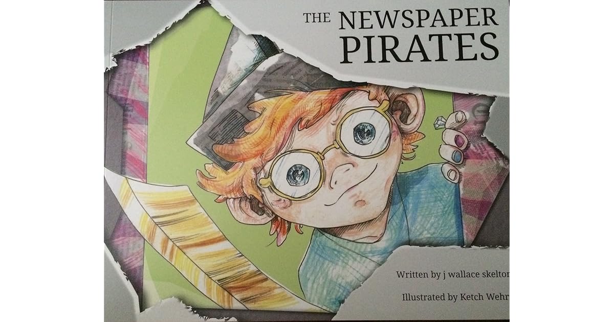 The Newspaper Pirates by J. Wallace Skelton