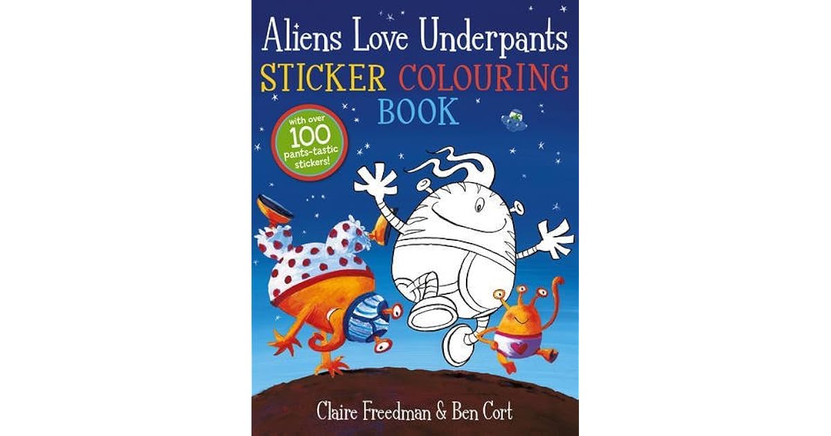 Aliens Love Underpants Sticker Colouring Book by Claire Freedman