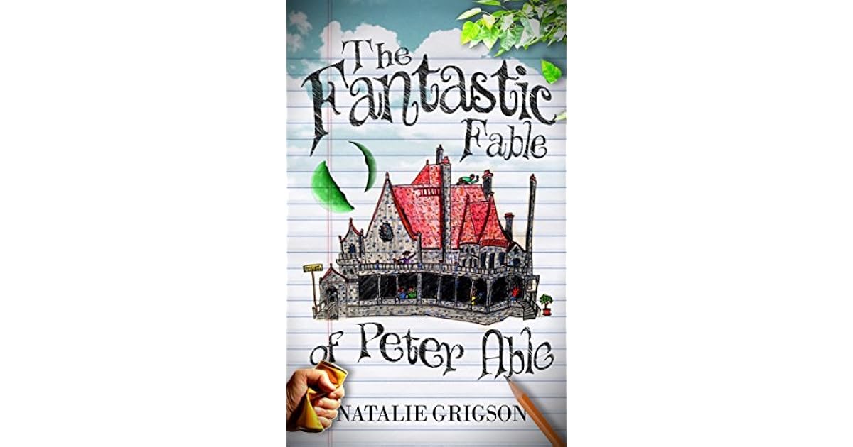 The Fantastic Fable of Peter Able by Natalie Grigson
