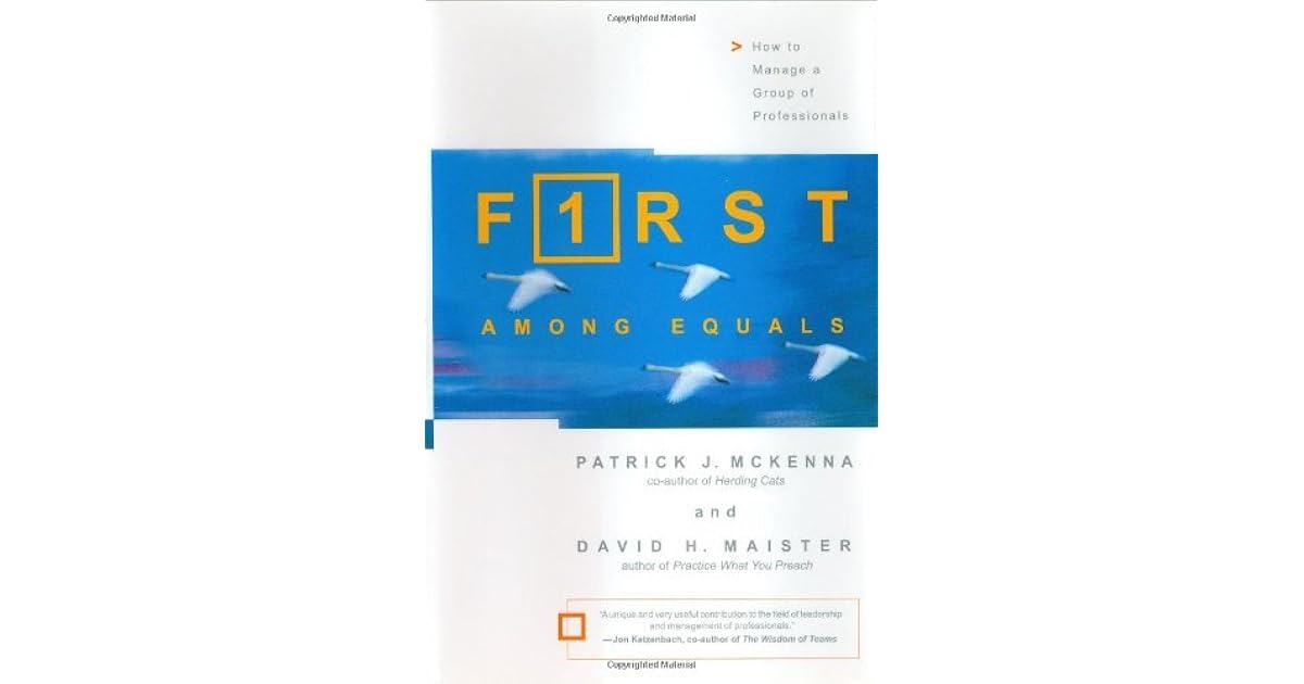 First Among Equals: How to Manage a Group of Professionals by David H ...