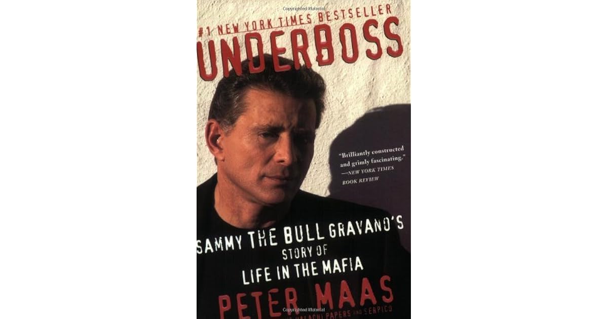 Underboss: Sammy the Bull Gravano's Story of Life in the Mafia by Peter ...