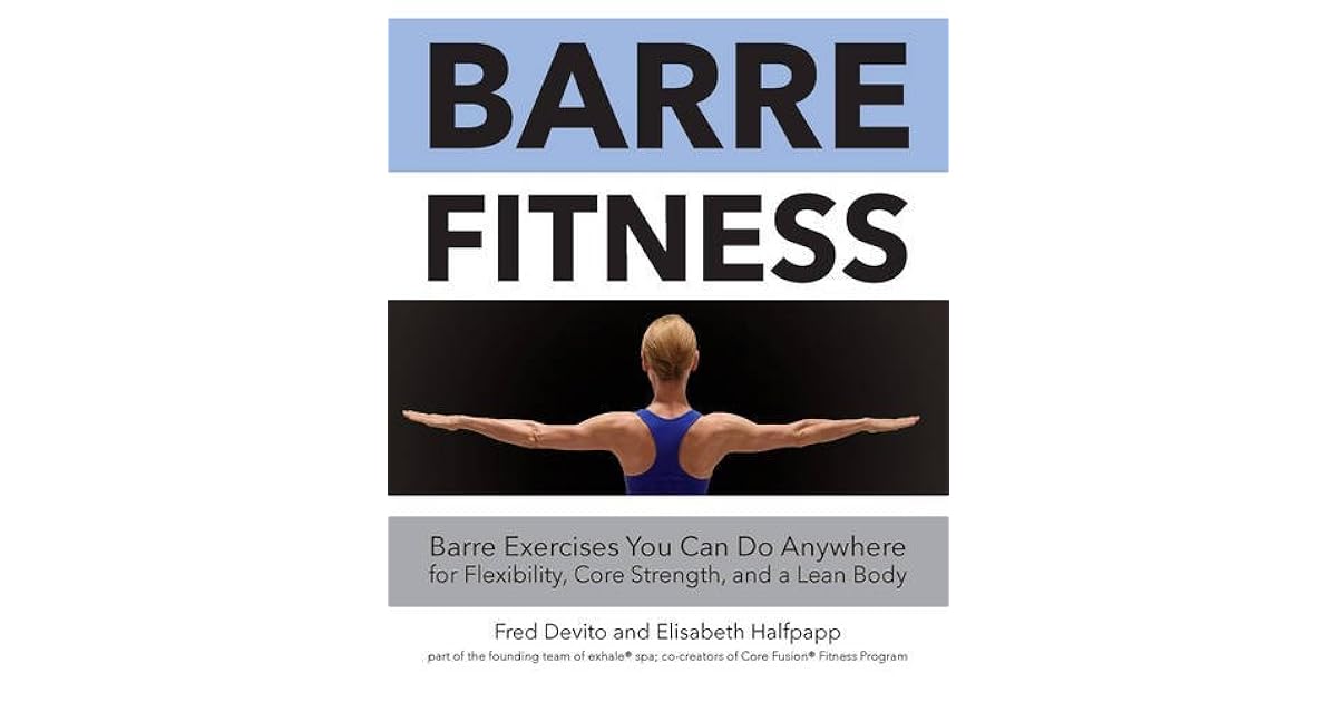 Book giveaway for Barre Fitness: Barre Exercises You Can Do Anywhere ...