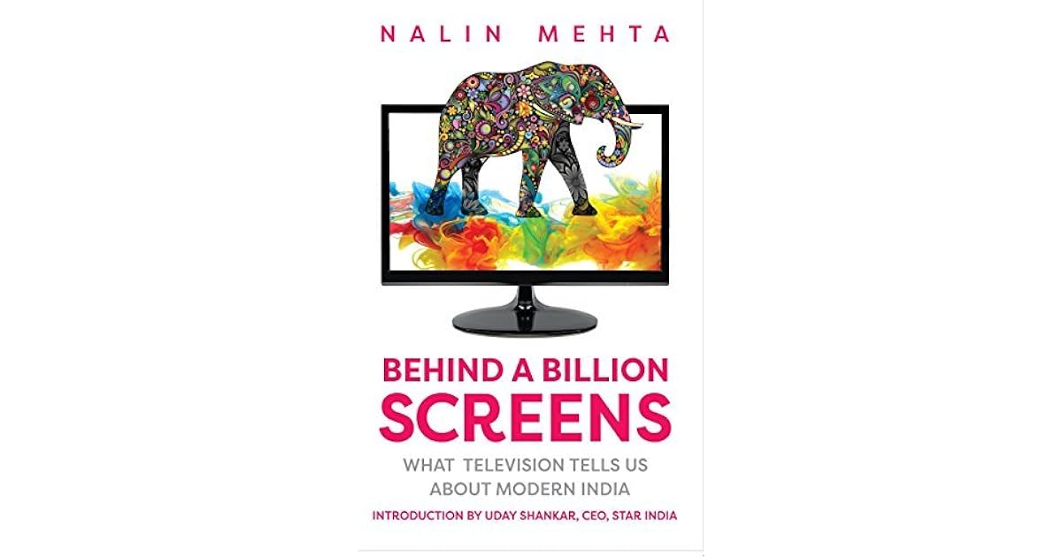 Behind a Billion Screens: What Television Tells Us About Modern India ...