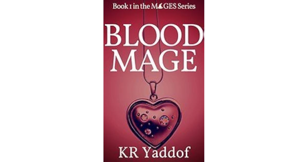 Blood Mage (Mages, #1) by K.R. Yaddof