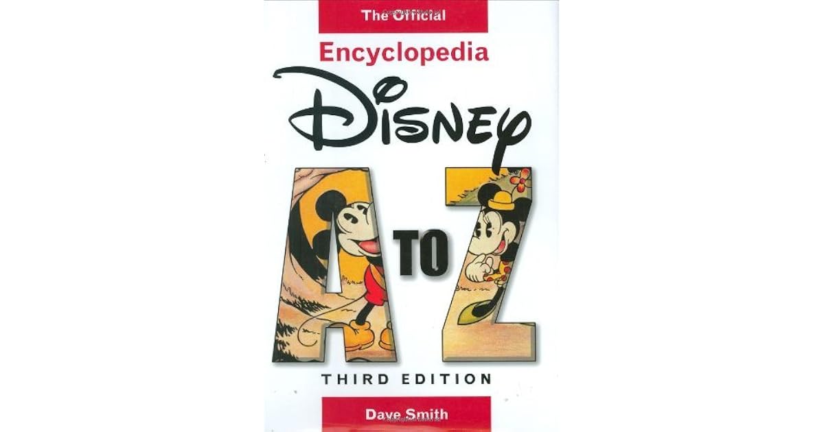 Disney A to Z: The Official Encyclopedia by Dave Smith